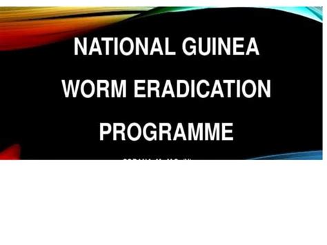 Guinea Worm Eradication Program Pptx