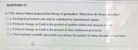 Solved 1795 James Hutton Proposed The Theory Of Gradualism