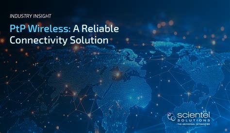 Ptp Wireless A Reliable Connectivity Solution Scientel Solutions