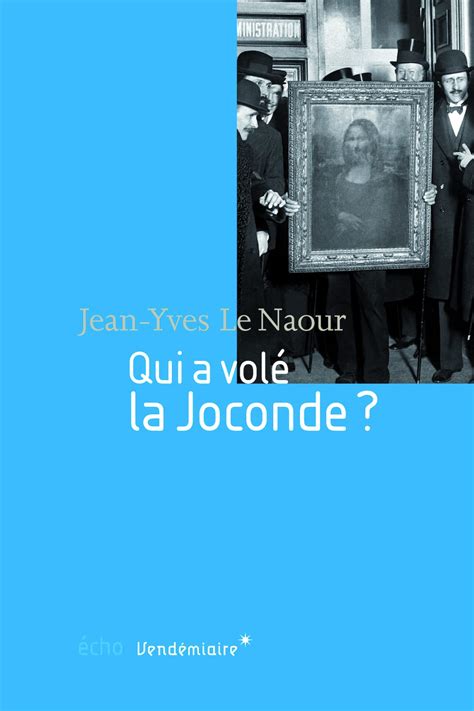 Amazon QUI A VOLE LA JOCONDE 9782363581105 LE NAOUR Jean Yves