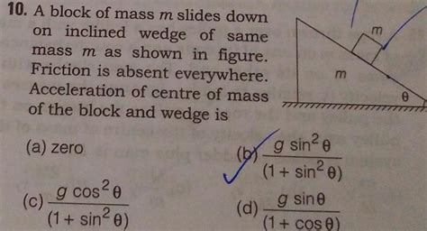 [answered] 10 A Block Of Mass M Slides Down On Inclined Wedge Of Same