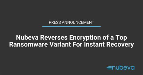Nubeva Reverses Encryption Of A Top Ransomware Variant For Instant Recovery
