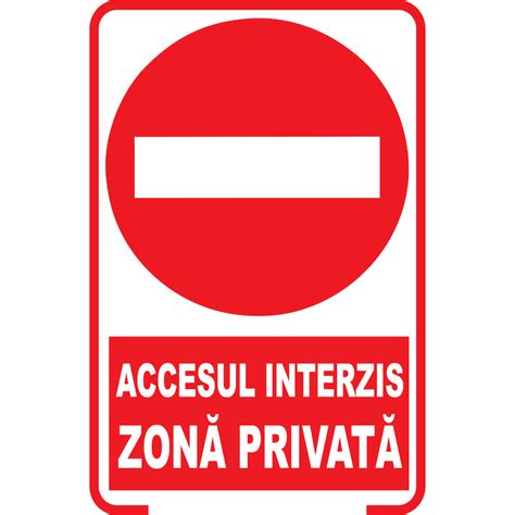 Semn Indicator Accesul Interzis Zona Privata Autocolant Printat