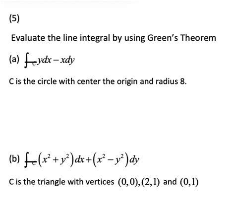 Answered 5 Evaluate The Line Integral By Using Bartleby