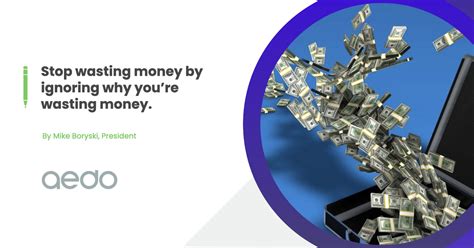 Stop Wasting Money By Ignoring Why Youre Wasting Money Aedo Your