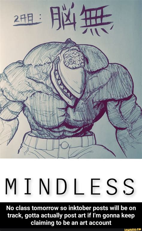 Mindless No Class Tomorrow So Inktober Posts Will Be On Track Gotta