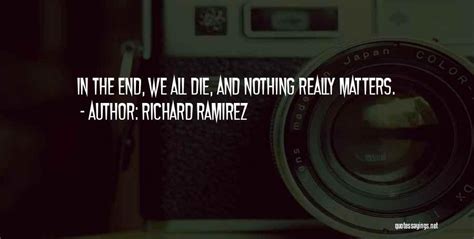 Richard Ramirez Famous Quotes And Sayings