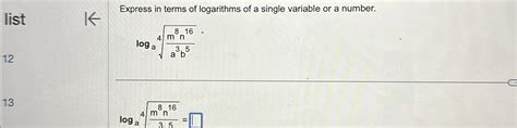 Solved Express In Terms Of Logarithms Of A Single Variable