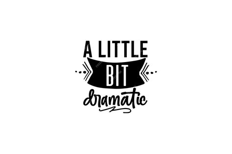 Premium Vector | A little bit dramatic