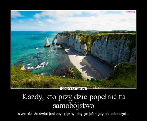 Każdy kto przyjdzie popełnić tu samobójstwo Demotywatory pl