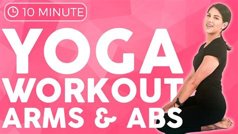 10 Minute Power Yoga Workout For Arms And Abs Youtube