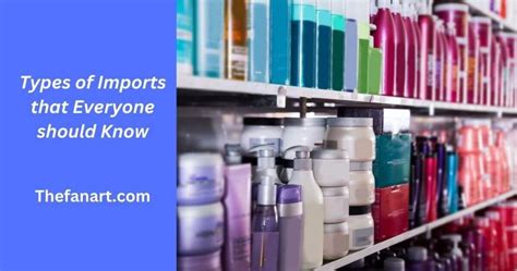 Types Of Imports That Everyone Should Know