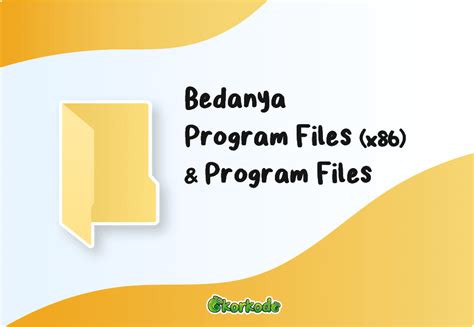 Perbedaan Program Files X Dan Program Files Di Windows Ekorkode