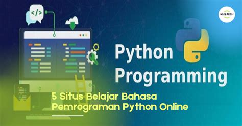 5 Situs Belajar Bahasa Pemrograman Python Online Kursus Programming