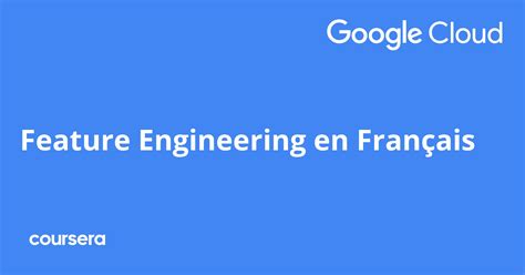 Feature Engineering en Français Coursera