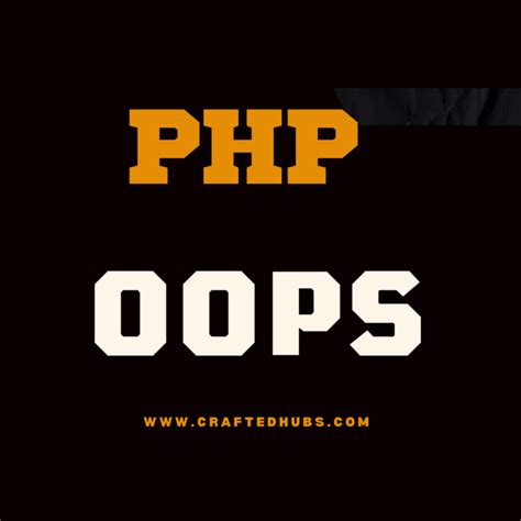 PHP OOPs Concepts Benefits Best Practices For Developers