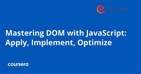 Mastering Dom With Javascript Apply Implement Optimize Coursera