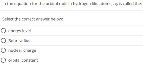 in the equation for the orbital radii in hydrogen like atoms a0 is ca