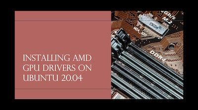 How To Install AMD GPU Drivers On Ubuntu 20 04