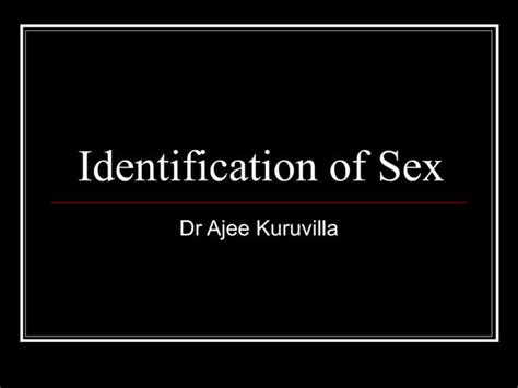 17 F Identification Of Sex 17 Ppt