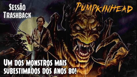 Pumpkinhead 1988 Sessão Trashback da TRASHEIRA VIOLENTA YouTube