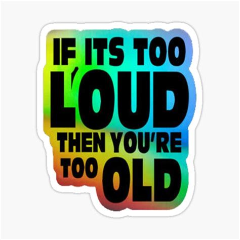 If Its Too Loud Youre Too Old L T Shirt T Couple Love Men Women