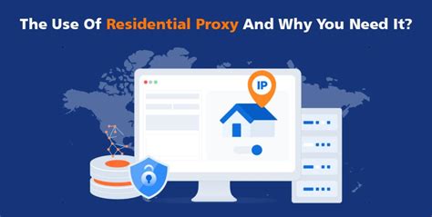 the use of residential proxy and why you need it