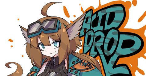 アークナイツ アシッドドロップ やめろ！！！！！！！！！！のイラスト Pixiv