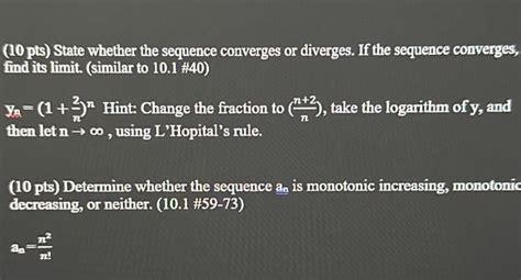 Solved 10 Pts State Whether The Sequence Converges Or