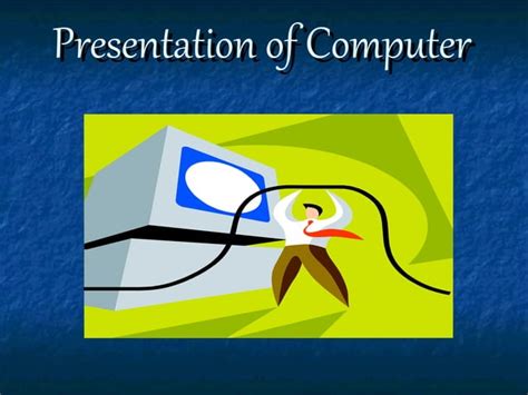 Presentation Of Computer Ppt