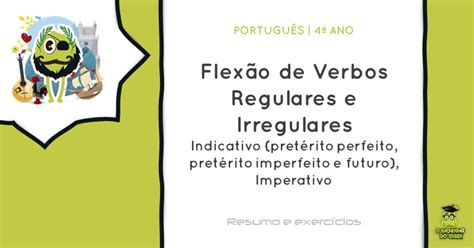 Português 4º ano Flexão de verbos regulares e irregulares indicativo