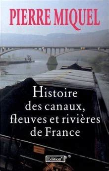 HISTOIRE DES CANAUX fleuves et rivières de France de Livre état