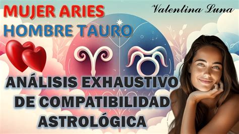 Mujer Aries y Hombre Tauro Análisis Detallado de Compatibilidad