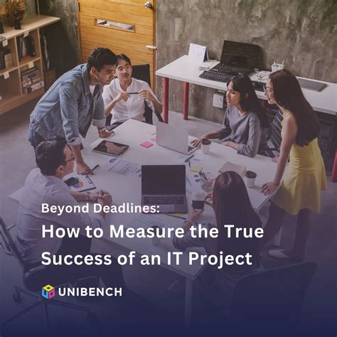 Measuring It Project Success Beyond Deadlines Unibench Posted On The