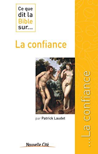 Ce Que Dit La Bible Sur La Confiance Comprendre La Parole Biblique Ce