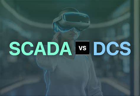 How Does Scada Stack Up Against Dcs Aircada Blog