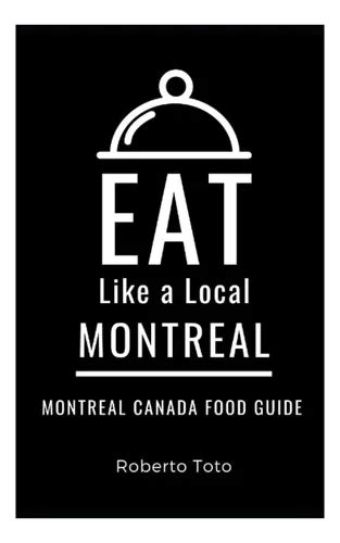 Libro Eat Like A Local Montreal Montreal Canada Food Guid Envío Gratis