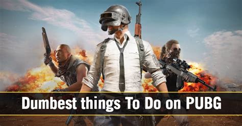 Here Are The 8 Dumbest Mistakes Players Make In Pubg Mobile