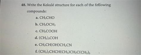 Solved 48. Write the Kekulé structure for each of the | Chegg.com