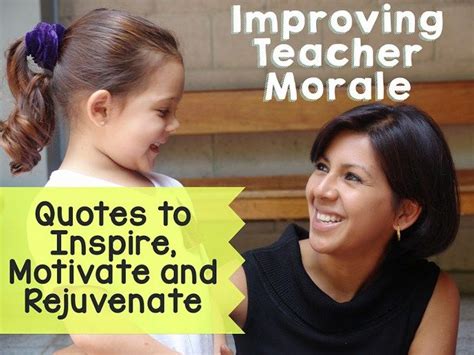 Improving Teacher Morale Quotes To Inspire Motivate And Rejuvenate