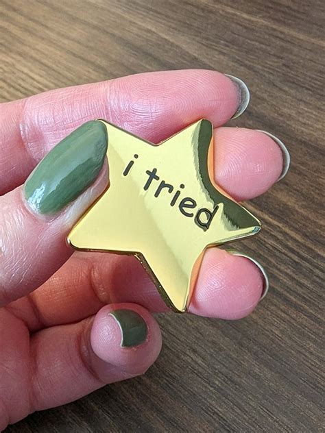 You Tried Meme Enamel Pin Gold Star Pin I Tried T Etsy