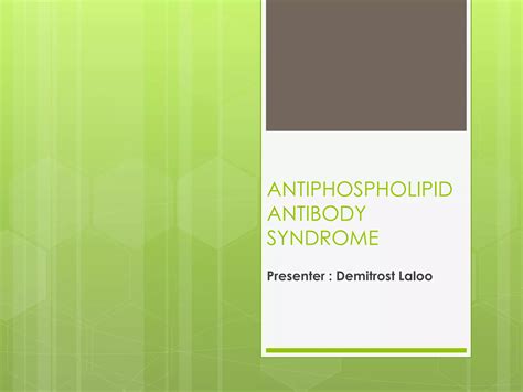 Antiphospholipid Antibody Syndrome Ppt