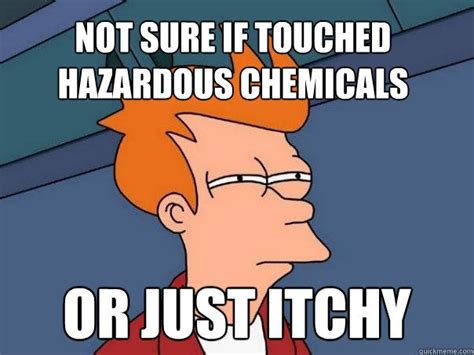 Story Of My Life In Chem Lab Usually I Touched Hazardous