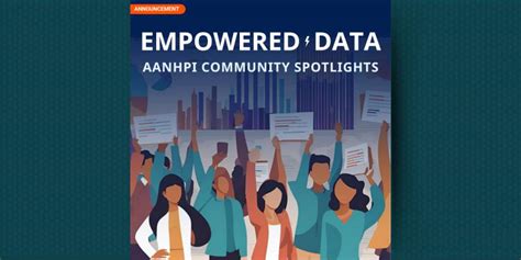 Aapi Data On Linkedin Empowered Data Aanhpi Community Spotlights Aapi Data