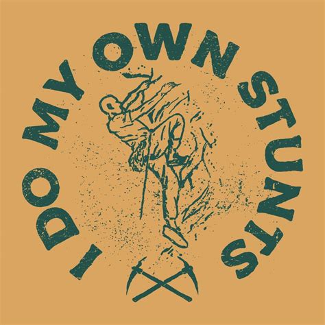 Climbing Vintage Badge Tshirt Design Do My Own Stunts 10591989 Vector