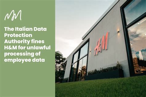 The Italian Data Protection Authority Fines Handm For Unlawful Processing Of Employee Data
