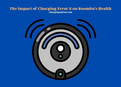 What Is Charging Error 8 On Roomba Charging Option