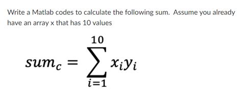 Solved Write A Matlab Codes To Calculate The Following Sum Chegg