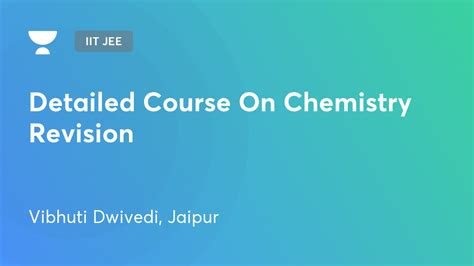 Iit Jee Detailed Course On Chemistry Revision By Unacademy