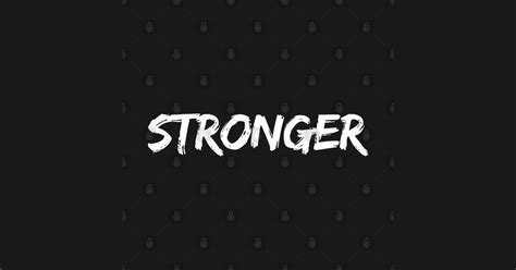 Stronger